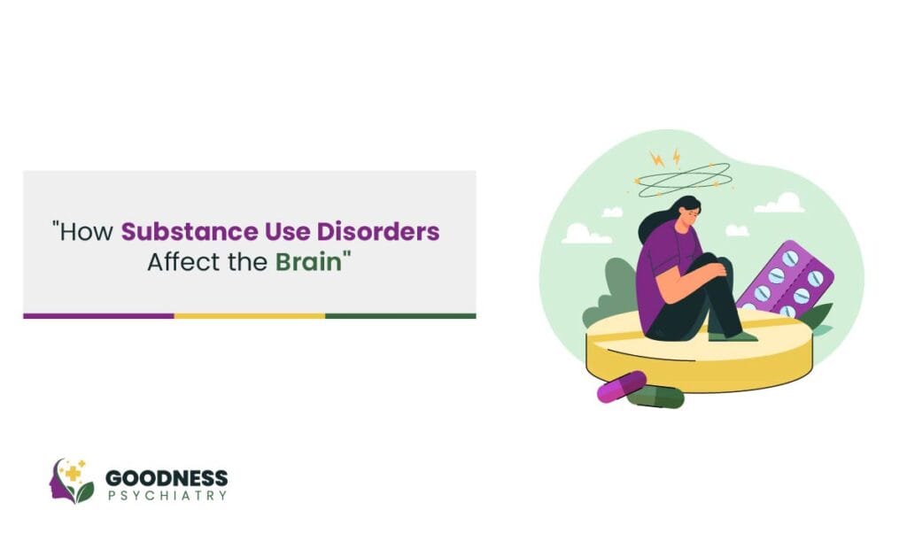 How Substance Use Disorders Affect the Brain