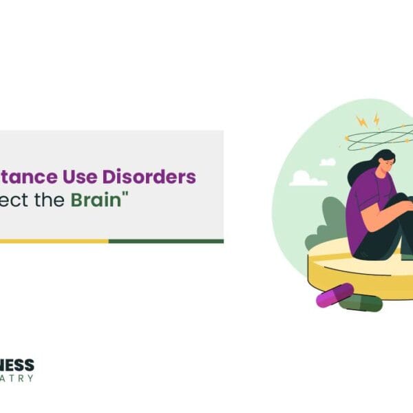 How Substance Use Disorders Affect the Brain